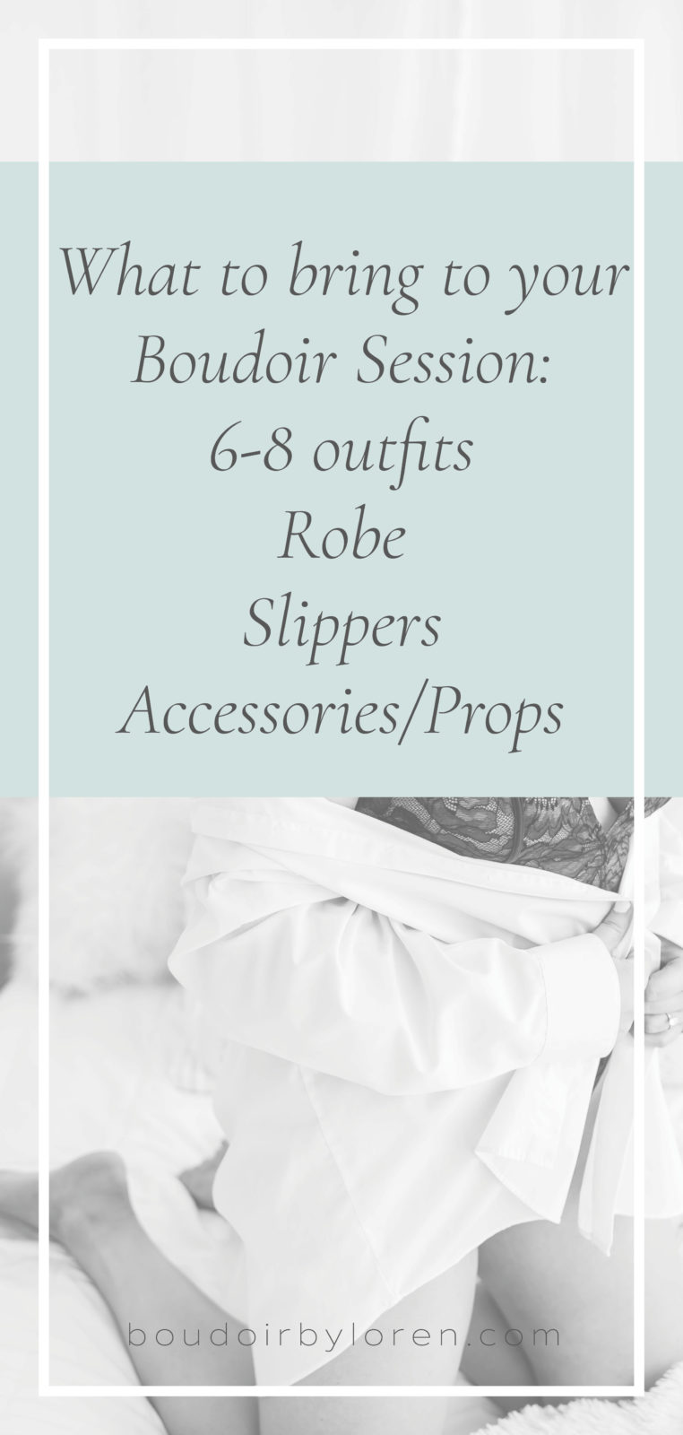 How to Prepare for Your Boudoir Session - boudoirbyloren.com